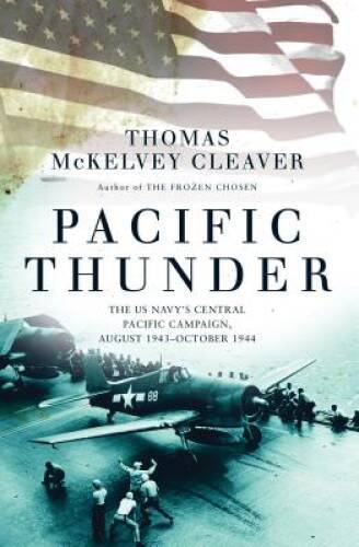 Pacific Thunder: The US Navy's Central Pacific Campaign, August 1943 ...