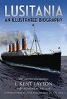 Lusitania: An Illustrated Biography By Kent Layton 9781445642628 | eBay