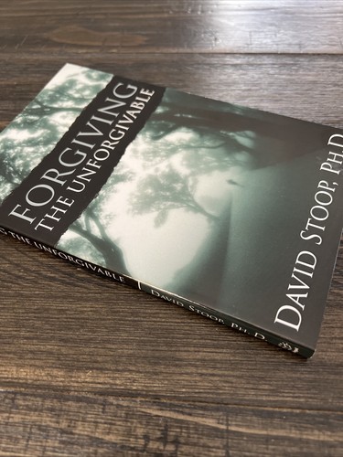 Forgiving The Unforgivable Paperback Book By David Stoop, Ph. D. | eBay