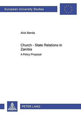 Church-state Relations in Zambia: A Policy Proposal by Alick Banda ...
