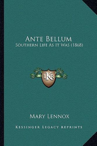 Ante Bellum : Southern Life As It Was (1868) by Mary Lennox (2010 ...