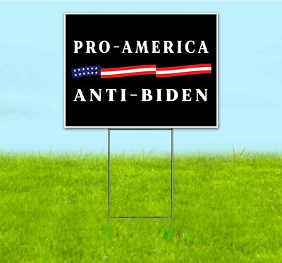 PRO AMERICA ANTI BIDEN 18x24 Yard Sign Corrugated Plastic Bandit TRUMP ...