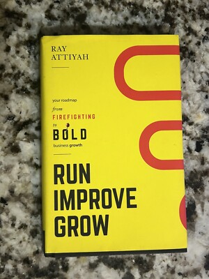 Run Improve Grow: Your Roadmap from Firefighting to ... 9780991543106| eBay