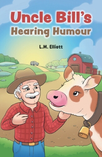 Uncle Bill's Hearing Humour by L. M. Elliott NEUF 9781038304971 | eBay