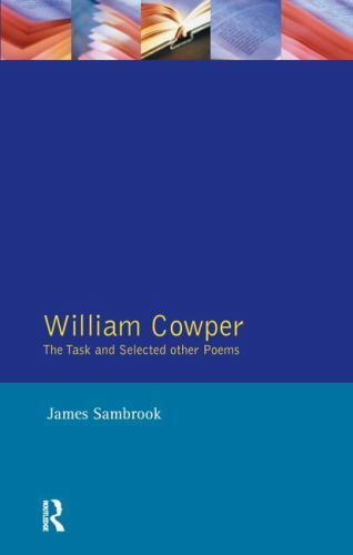 Longman Annotated Texts: William Cowper : The Task and Selected Other ...