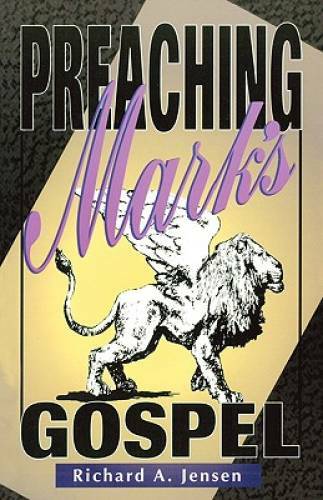Preaching Mark's Gospel - Perfect Paperback By Richard A. Jensen - VERY ...