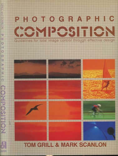 Tom Grill / Photographic Composition Guidelines for Total Image Control ...