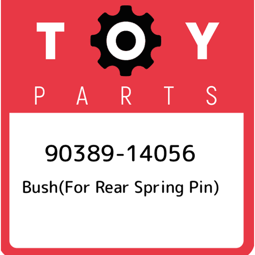 90389-14056 Toyota Bush(for rear spring pin) 9038914056, New Genuine ...