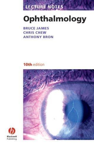 Lecture Notes Ser.: Ophthalmology by Chris Chew, Bruce James and ...