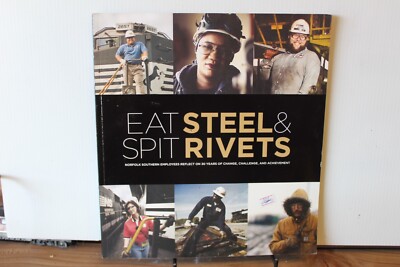 Eat Steel & Spit Rivets. Norfolk Southern Employees Reflect, New, (523 ...
