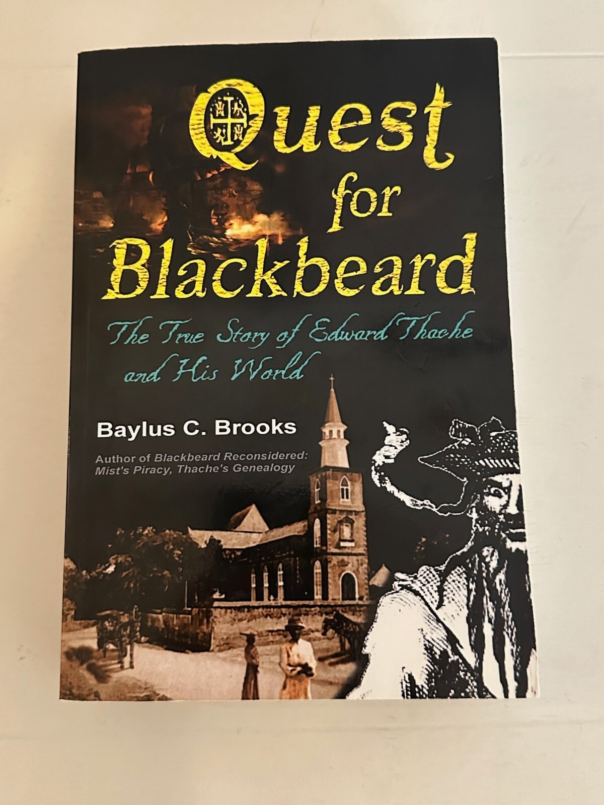 Quest for Blackbeard: The True Story of Edward Thache and His World ...