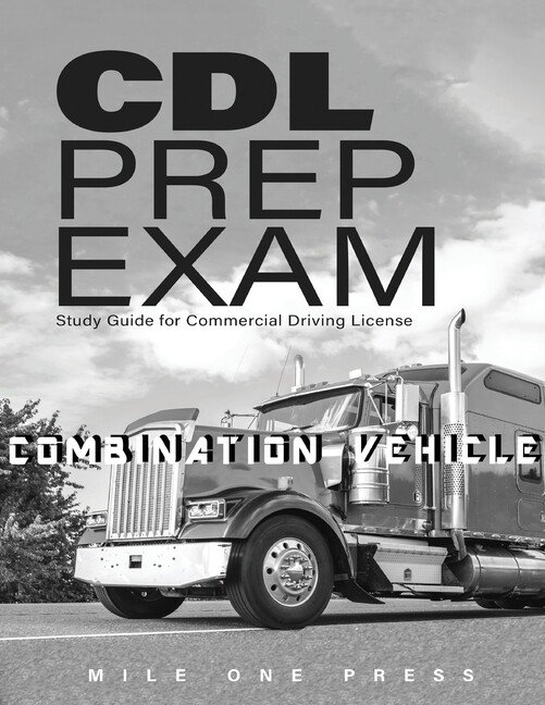 CDL Prep Exam : Combination Vehicle by Mile One Press (2022, Trade ...