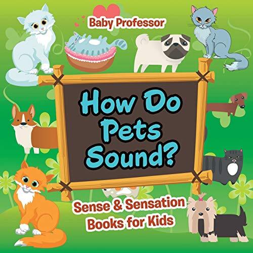 How Do Pets Sound? | Sense & Sensation Books for Kids 9781541902855| eBay