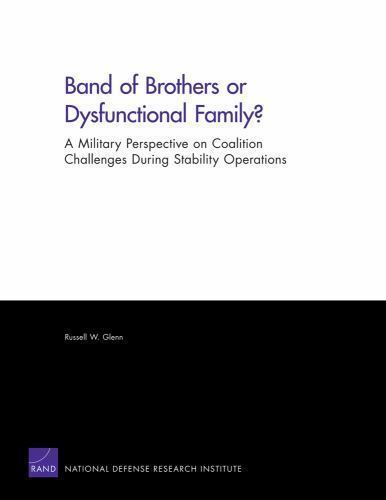 Band of Brothers or Dysfunctional Family? : A Military Perspective on Coalition Challenges ...