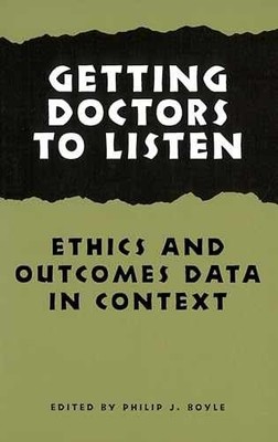 Getting Doctors to Listen: Ethics and - Paperback, by Boyle Philip J ...