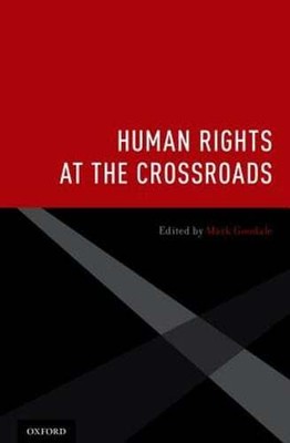Human Rights at the Crossroads by Mark Goodale: New 9780195371840| eBay