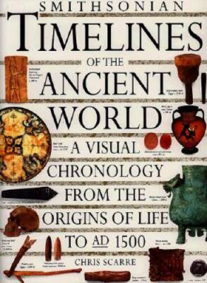Smithsonian Timelines of the Ancient World - Hardcover By Scarre, Chris ...