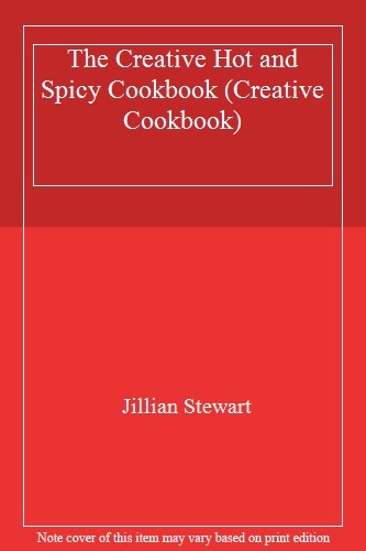 The Creative Hot and Spicy Cookbook (Creative Cookbook) | eBay