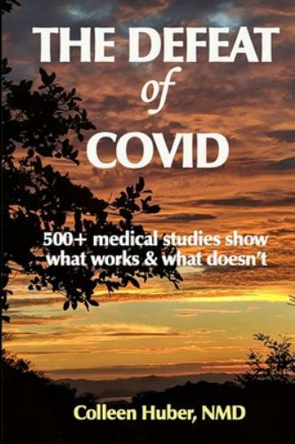 The Defeat of COVID: 500+ medical studies show what works & what doesn ...