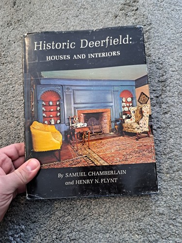Historic Deerfield Houses and Interiors Samuel Chamberlain Henry N ...