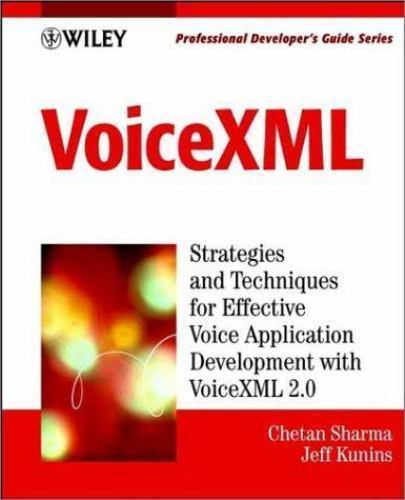 Professional Developer's Guide Ser.: Voicexml : Strategies and Techniques for Effective Voice ...