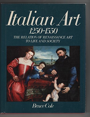 ITALIAN ART, 1250-1550: THE RELATION OF RENAISSANCE ART TO By Bruce ...