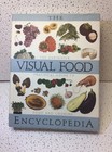 The Visual Food Encyclopedia. Practical Guide To Food And Cooking ex ...