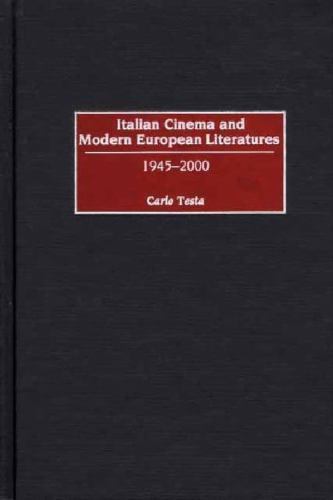 Italian Cinema and Modern European Literatures : 1945-2000 by Carlo ...