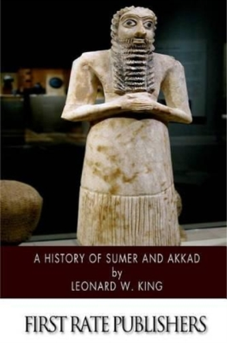 Leonard W King A History of Sumer and Akkad (Poche) 9781505869873 | eBay