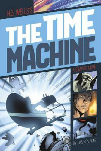 The Time Machine: A Graphic Novel by Wells, H. G. 9781496500304| eBay