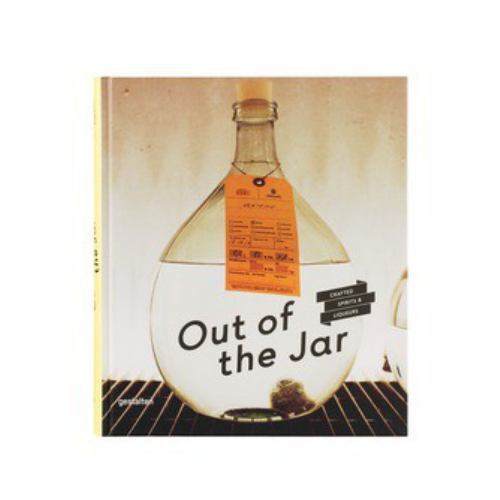 Out of the Jar : Artisan Spirits and Liqueurs by Dirk Monkemoller (2015 ...
