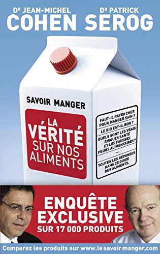 Savoir manger: La Vérité sur nos aliments by Serog, Patrick Book The ...