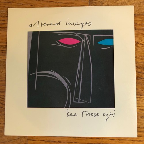 ALTERED IMAGES SEE THOSE EYES 7" SINGLE UK IMPORT 1982 EPIC VG++/EX | eBay