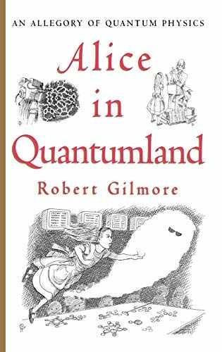 Alice in Quantumland: An Allegory of - Hardcover, by Gilmore Robert ...