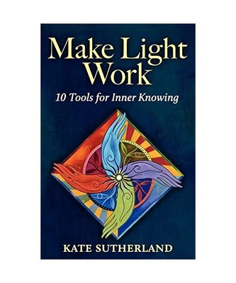 Make Light Work: 10 Tools for Inner Knowing, Kate R. Sutherland | eBay.de