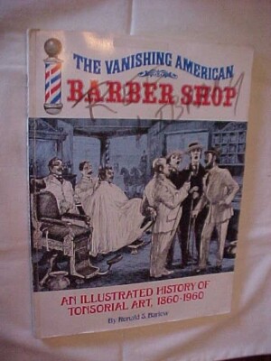 VANISHING AMERICAN BARBER SHOP, ILLUS HISTORY TONSORIAL ART 1860-(1960 ...