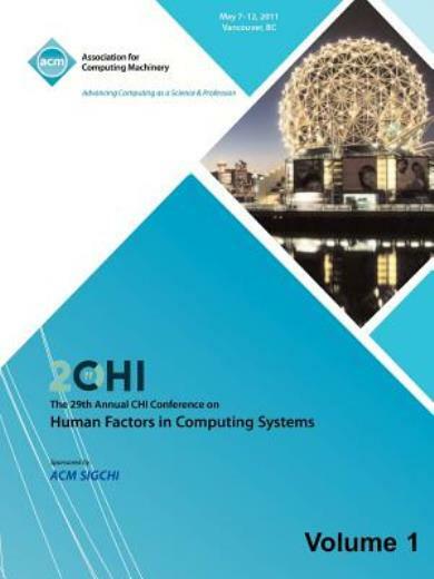 CHI'11 : The 29th Annual Chi Conference on Human Factors in Computing ...