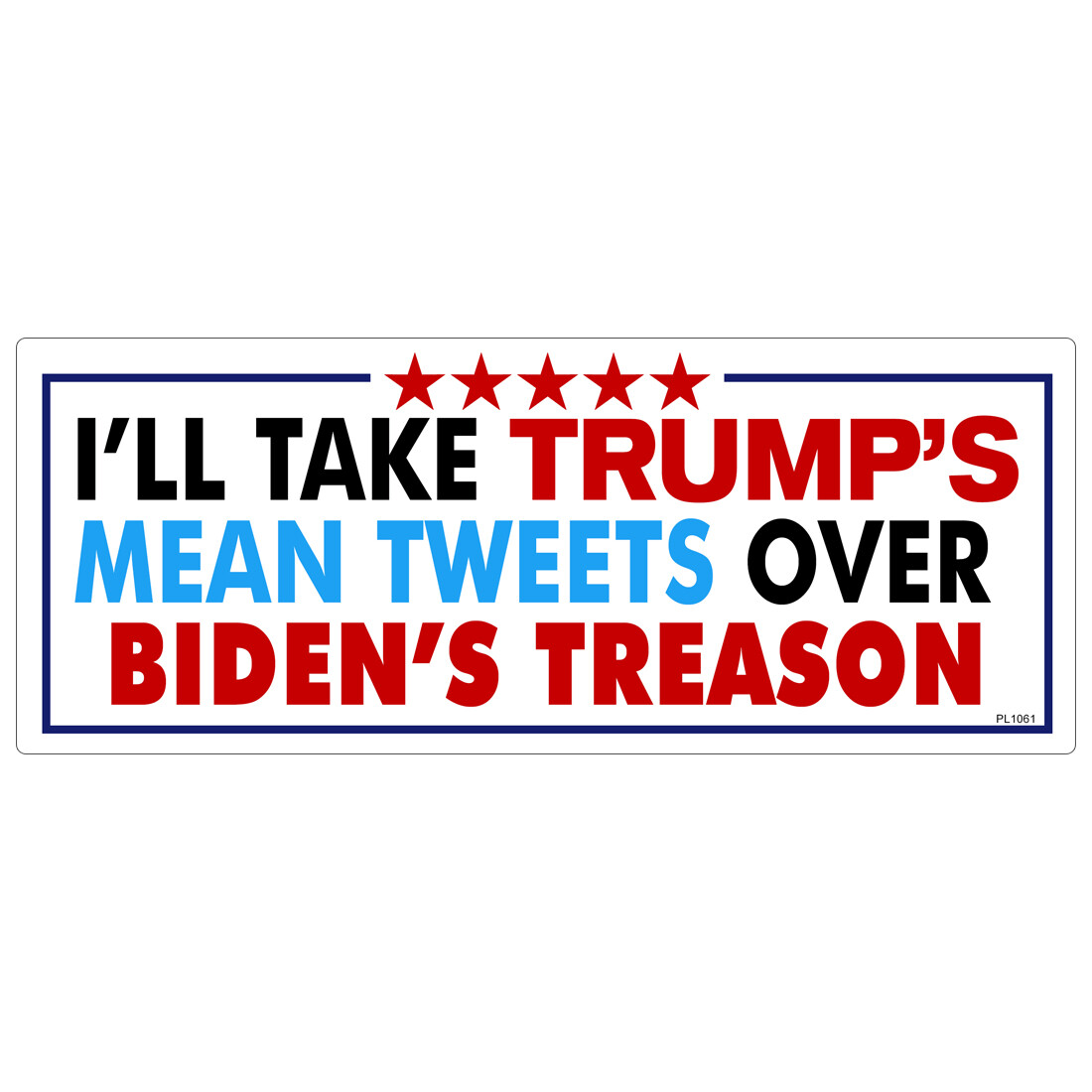 I'll Take Mean Tweets Over Biden Treason Sticker - Car Truck Vinyl ...
