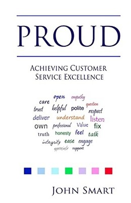 PROUD - Achieving Customer Service Excell... by Smart, John Paperback ...
