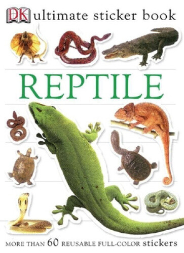Ultimate Sticker Book: Reptile: More Than 60 Reusable Full-Color ...