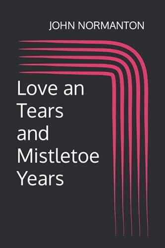 Love an Tears and Mistletoe Years, normanton, john | eBay.de