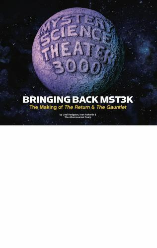 Bringing Back MST3K : The Making of the Return and the Gauntlet by Ivan ...