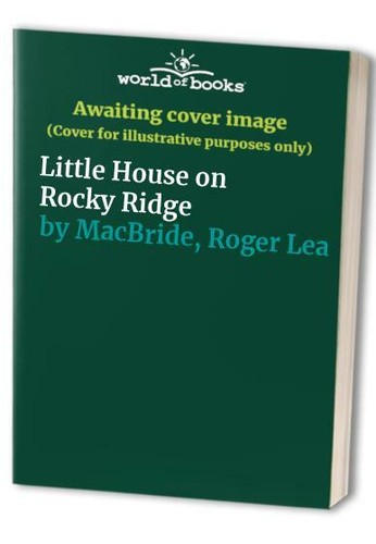 Little House on Rocky Ridge by MacBride, Roger Lea Paperback Book The ...