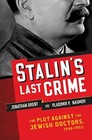 Stalin's Last Crime: The Plot Against the Jewish Doctors, 1948-1953 ...