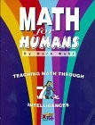 MATH FOR HUMANS: TEACHING MATH THROUGH 7 INTELLIGENCES By Mark H. Wahl ...
