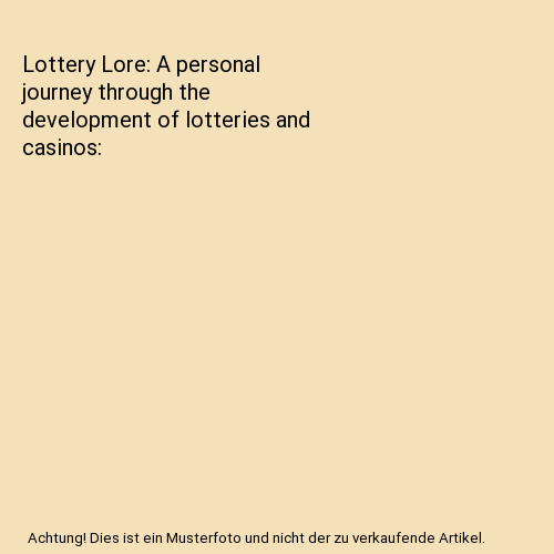 Lottery Lore: A personal journey through the development of lotteries ...