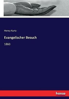 Evangelischer Besuch: 1860 by Henry Kurtz (Paperback, 2017) for sale ...