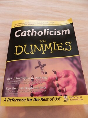 Catholicism For Dummies, A Reference for the Rest of Us, 2003 ...