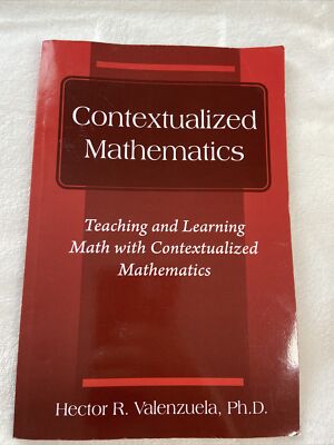 Contextualized Mathematics: Teaching and Learning Math with ...