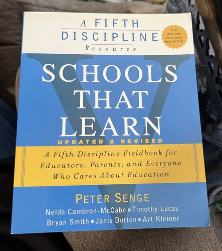 Schools That Learn (Updated and Revised): A Fifth Discipline Fieldbook ...